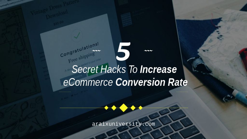 5 Secret Hacks To Increase eCommerce Conversion Rate