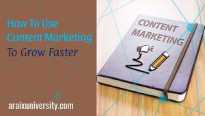 How Content Marketing can Help Your Business Grow Faster
